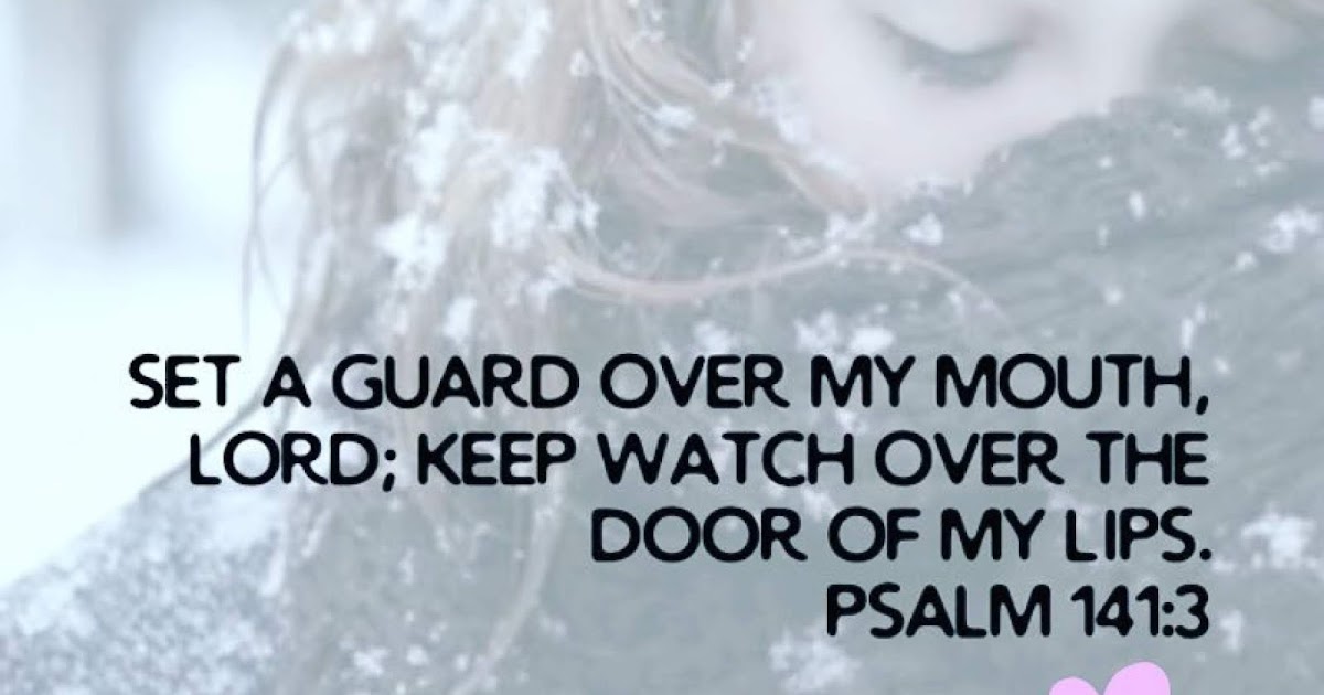 Growing Up In The Word : Set A Guard Over My Mouth