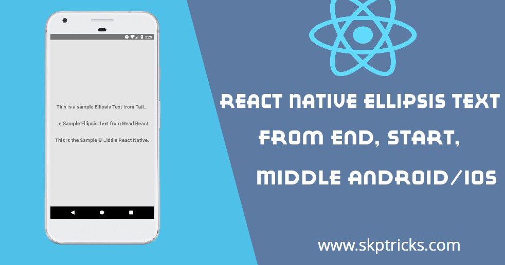 React Native Ellipsis Text From End Start Middle Androidios Skptricks