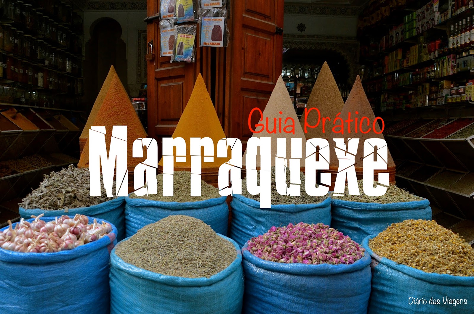 Diário das Viagens: VISITAR MARRAQUEXE - GUIA PRÁTICO