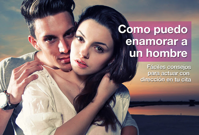 Como Enamorar A Un Hombre: 5 Pasos enamorar a un hombre difícil