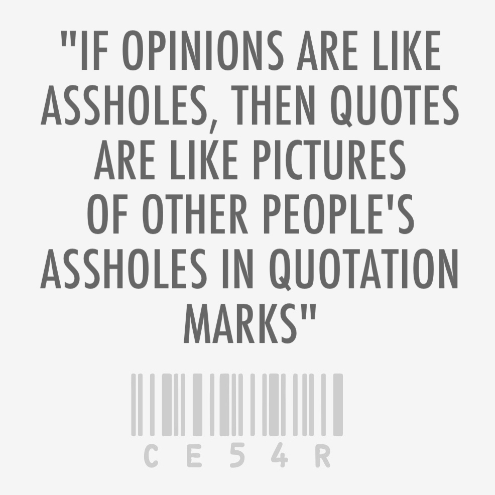 CE54R: The Uselessness Of Quotes