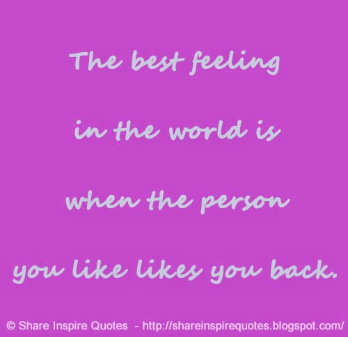 The best feeling in the world is when the person you like likes you ...