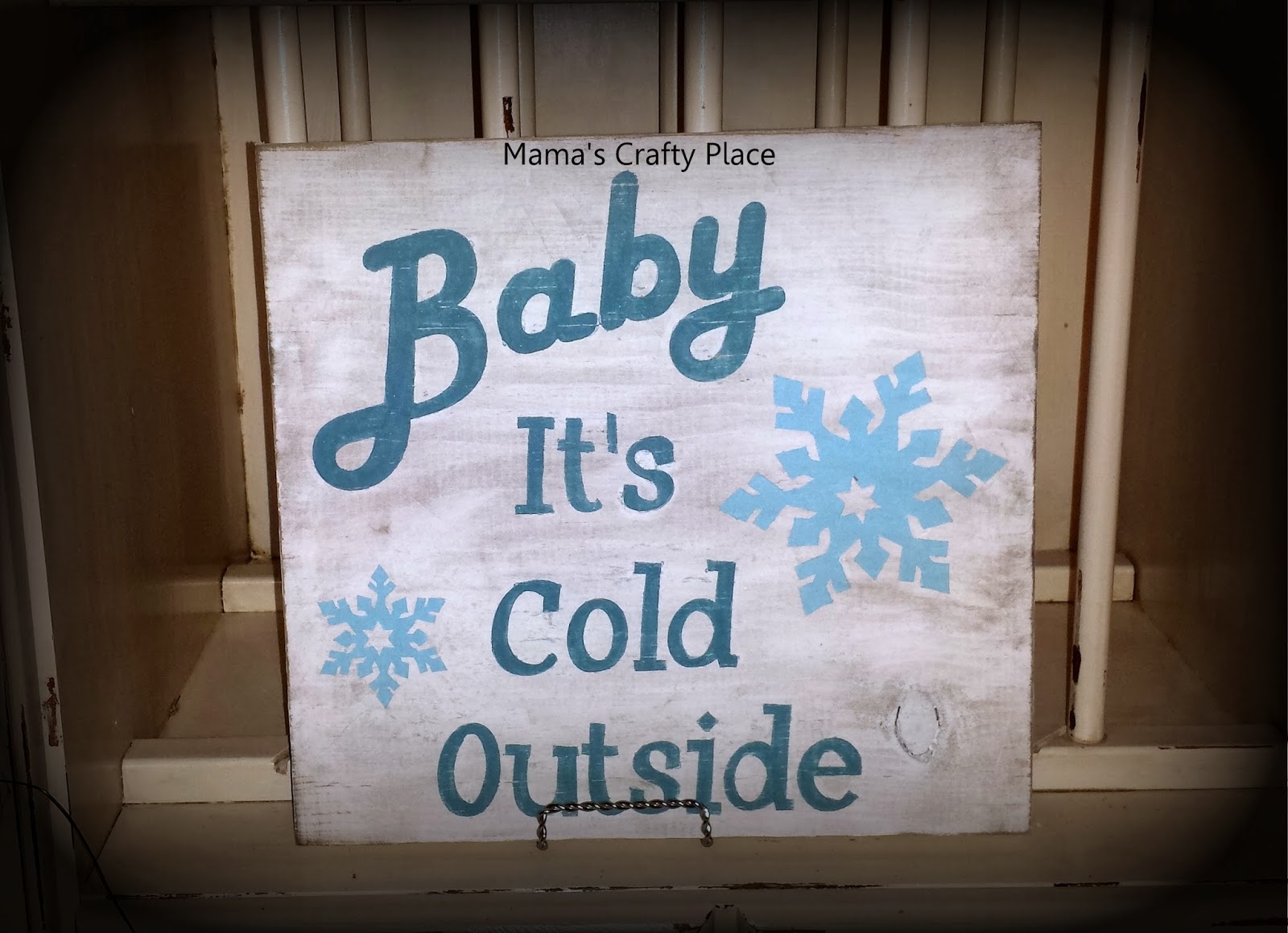 Mama's Crafts: Baby It's Cold Outside Rustic Wood Sign