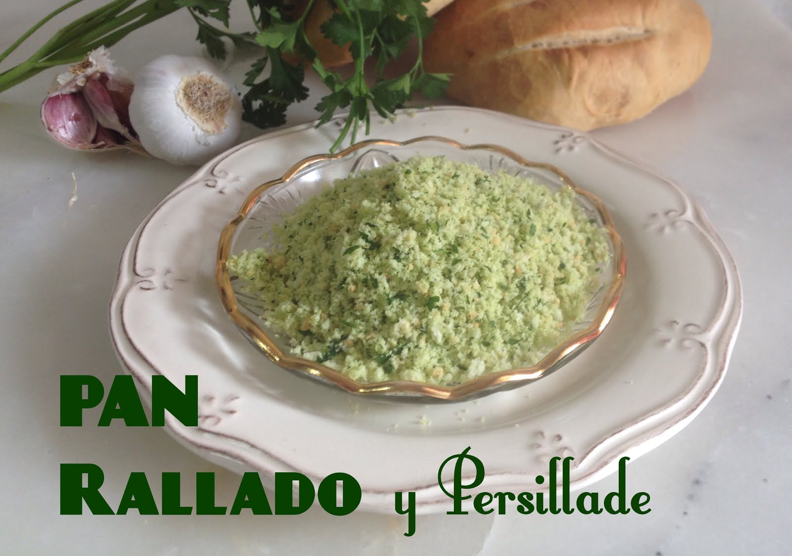 PAN CASERO: Pan Rallado y Persillade ( ajo y perejil)