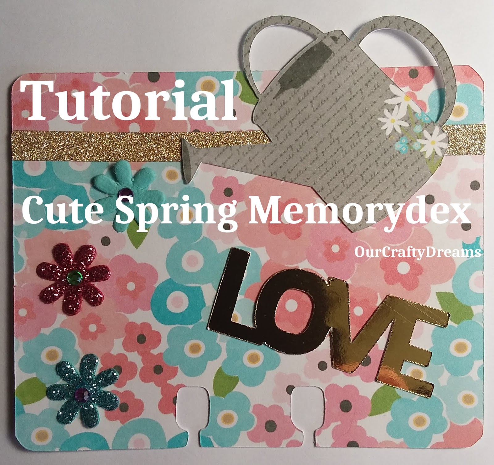 Our Crafty Dreams: Spring MemoryDex Card Tutorial