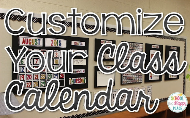 School Is a Happy Place: Customize Your Class Calendar (Plus a Calendar ...