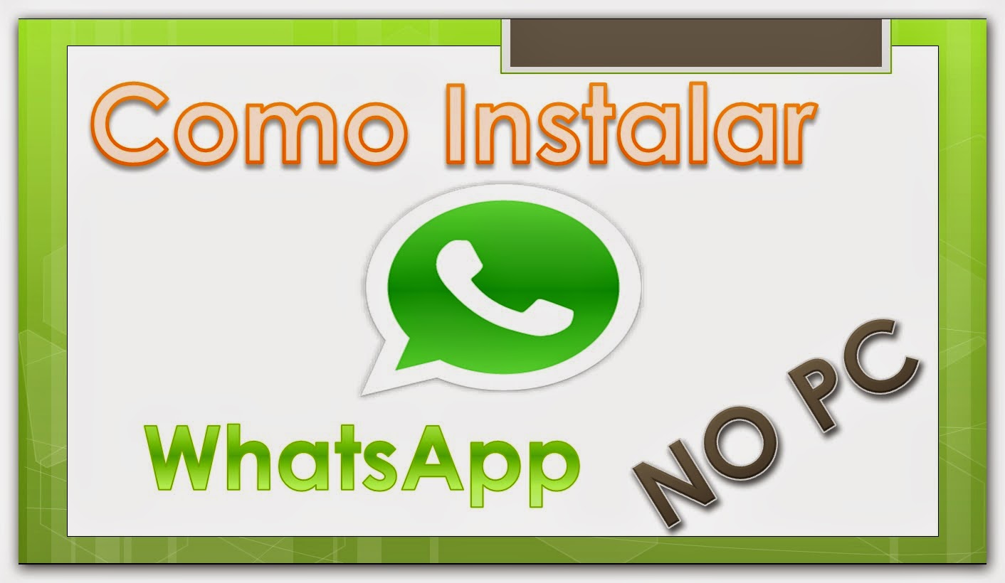 Como Baixar Instalar E Usar Whatsapp No Computador