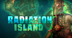 Radiation Island Now Available For iOS Devices - BioGamer Girl