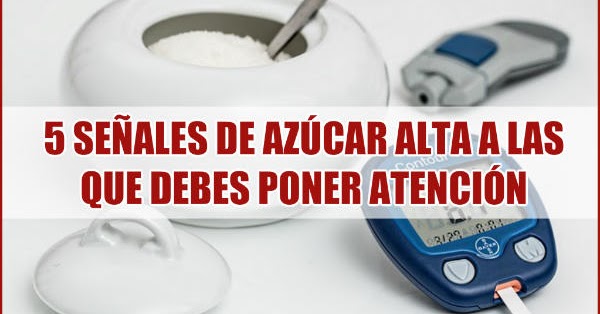 5 Señales de Azúcar Alta en Sangre a las que debes poner ATENCIÓN ...