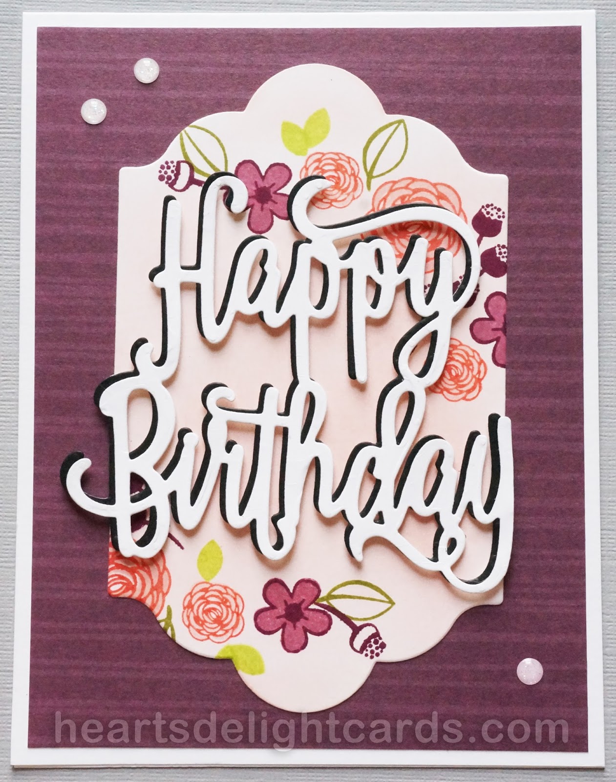 Heart's Delight Cards: Happy Birthday Gorgeous, Again!