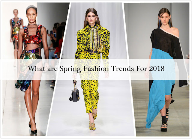 What are Spring Fashion Trends For 2018 - Morimiss Blog