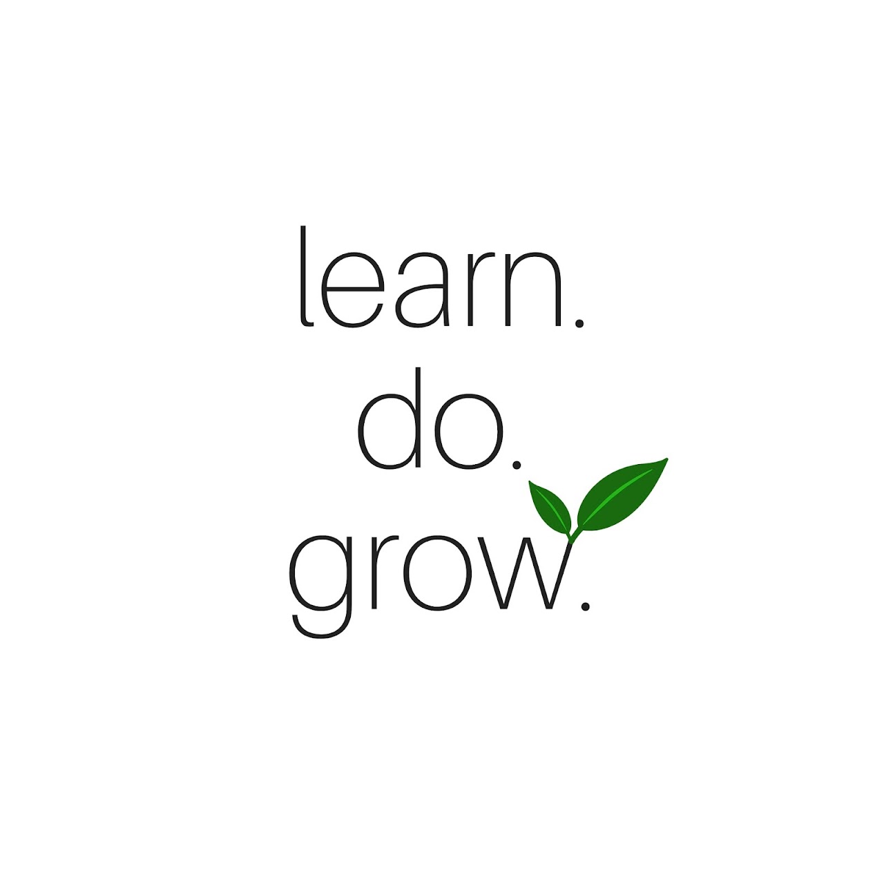 Learn. Do. Grow.