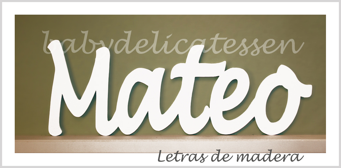 BABY DELICATESSEN LETRAS DE MADERA: LETRAS PARA MATEO