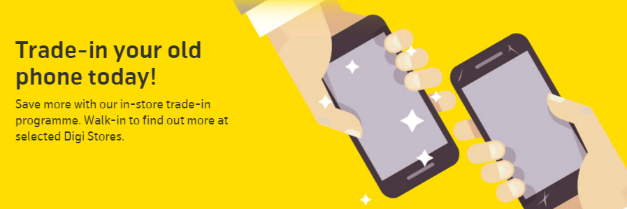 DiGi 旧手机换新手机大优惠！