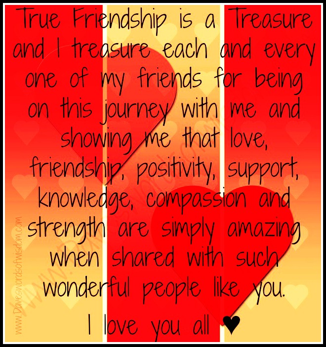 Daveswordsofwisdom.com: True Friendship Is A Treasure