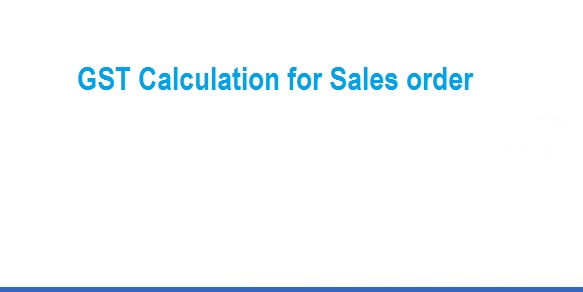 How to calculate GST for Sales order Confirmation - D365 F&O Solutions