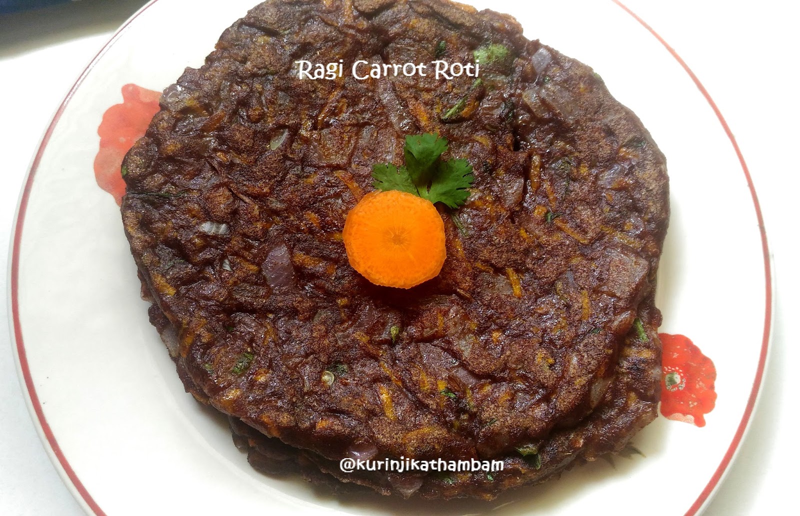 Ragi Carrot Roti / Finger Millet Carrot Roti | Millet Recipes ~ Kurinji ...