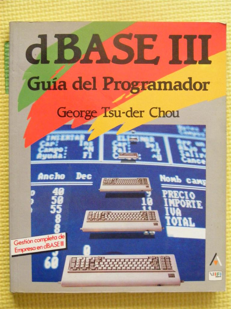 Trastos y enredos: dBase III. Guía del programador