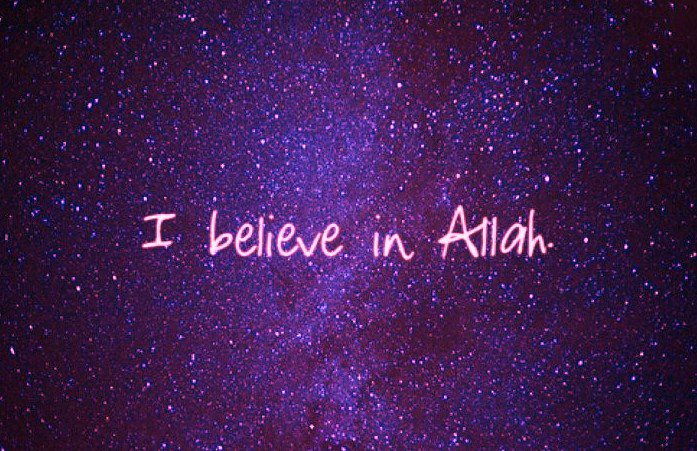 - All About Islam -: I BELIEVE IN ALLAH..