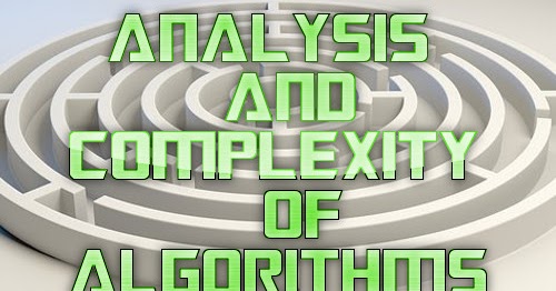 MCA - Design and Analysis of Algorithms - What is Algorithm Analysis ...