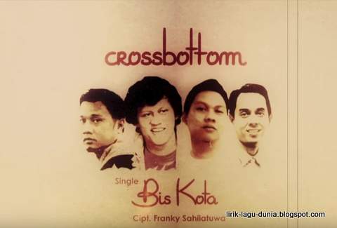 Lirik Lagu Bis Kota - Crossbottom - IPA CENTERS