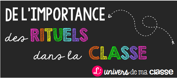 L'univers de ma classe: De l'importance des rituels...