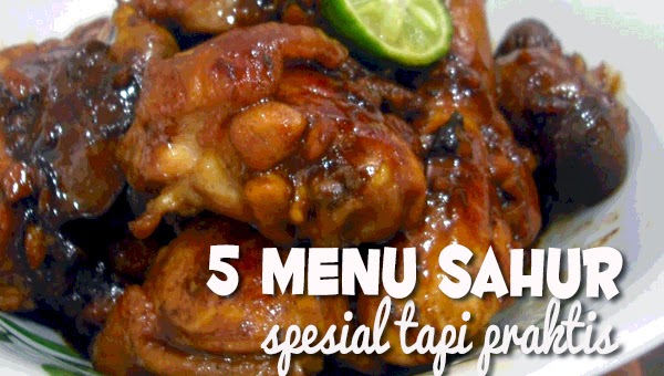 5 Menu Sahur Spesial dan Praktis