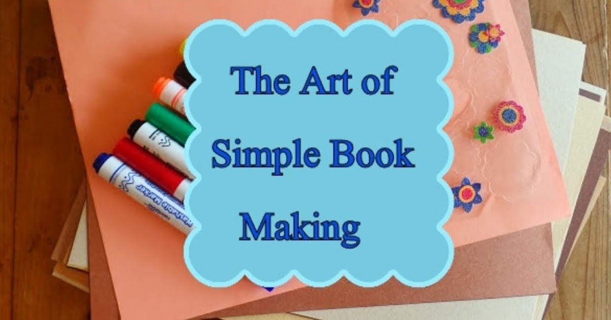 BJ's Homeschool : The Art of Simple Book Making- Your Child is an Author!