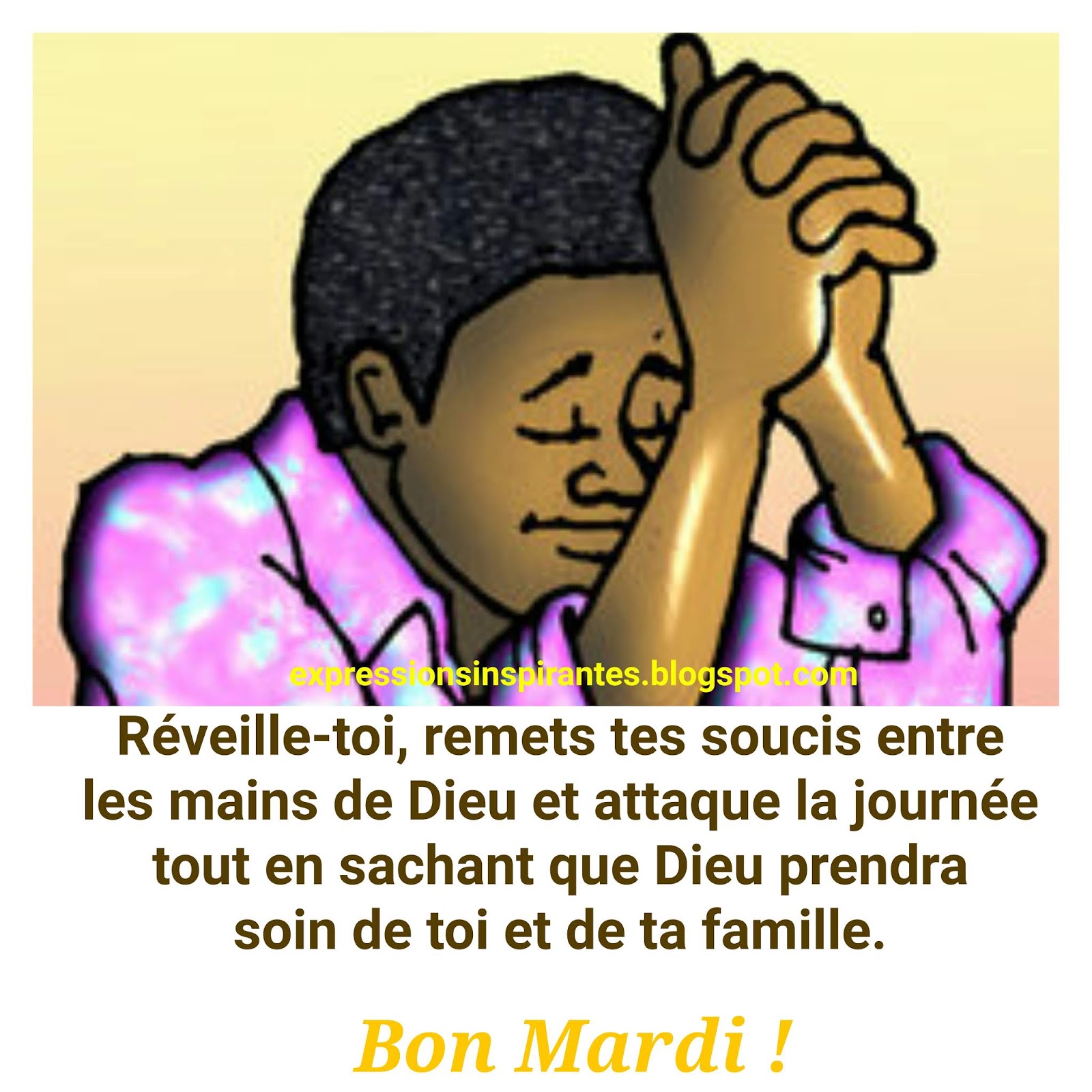 Expressions : Réveille-toi, remets tes soucis entre les mains de Dieu