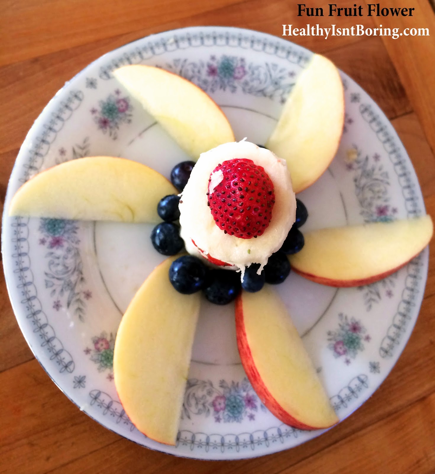 Healthy Isn't Boring: Fun Fruit Flower!