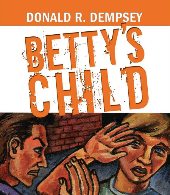 Choices: Guest author Donald R. Dempsey: review of Betty's Child, Q&A ...