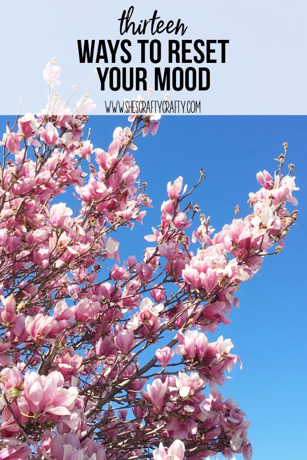 She's Crafty: 13 ways to reset your mood