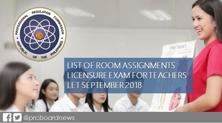 UPDATED LIST: Room Assignments September 2018 LET Teachers board exam