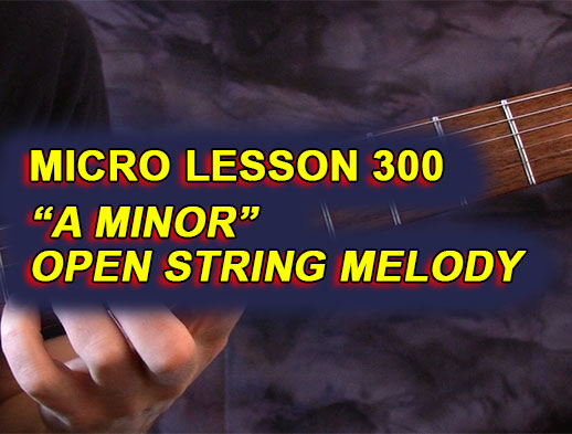 Micro Lesson 300: "A Minor" Open String Melody | Creative Guitar Studio