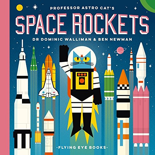 Professor Astro Cat's Space Rockets by Dr Dominic Walliman and Ben ...