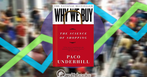 Why We Buy: The Science Of Shopping - Paco Underhill