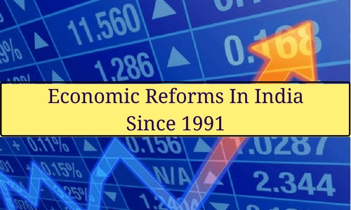 Economic Reforms In India Since 1991 - BankExamsToday