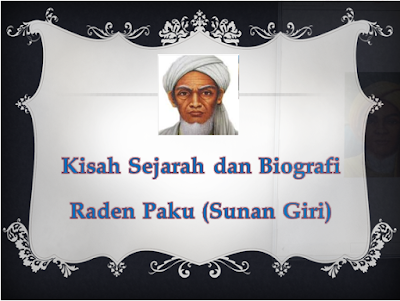 Kisah Sejarah dan Biografi Raden Paku (Sunan Giri)