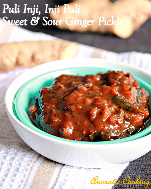 Aromatic Cooking: Puli Inji, Inji Puli, Sweet & Sour Ginger Pickle