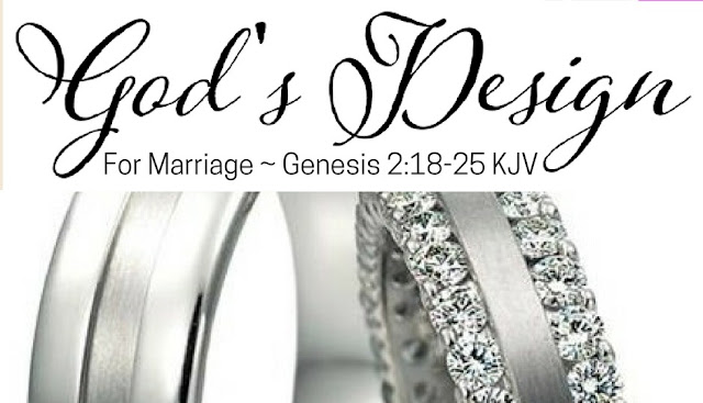 God's Design For Marriage: Genesis 2:18-25 KJV