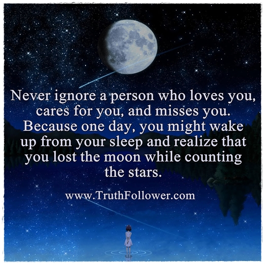 Never ignore a person who loves you Never ignore a person who loves you