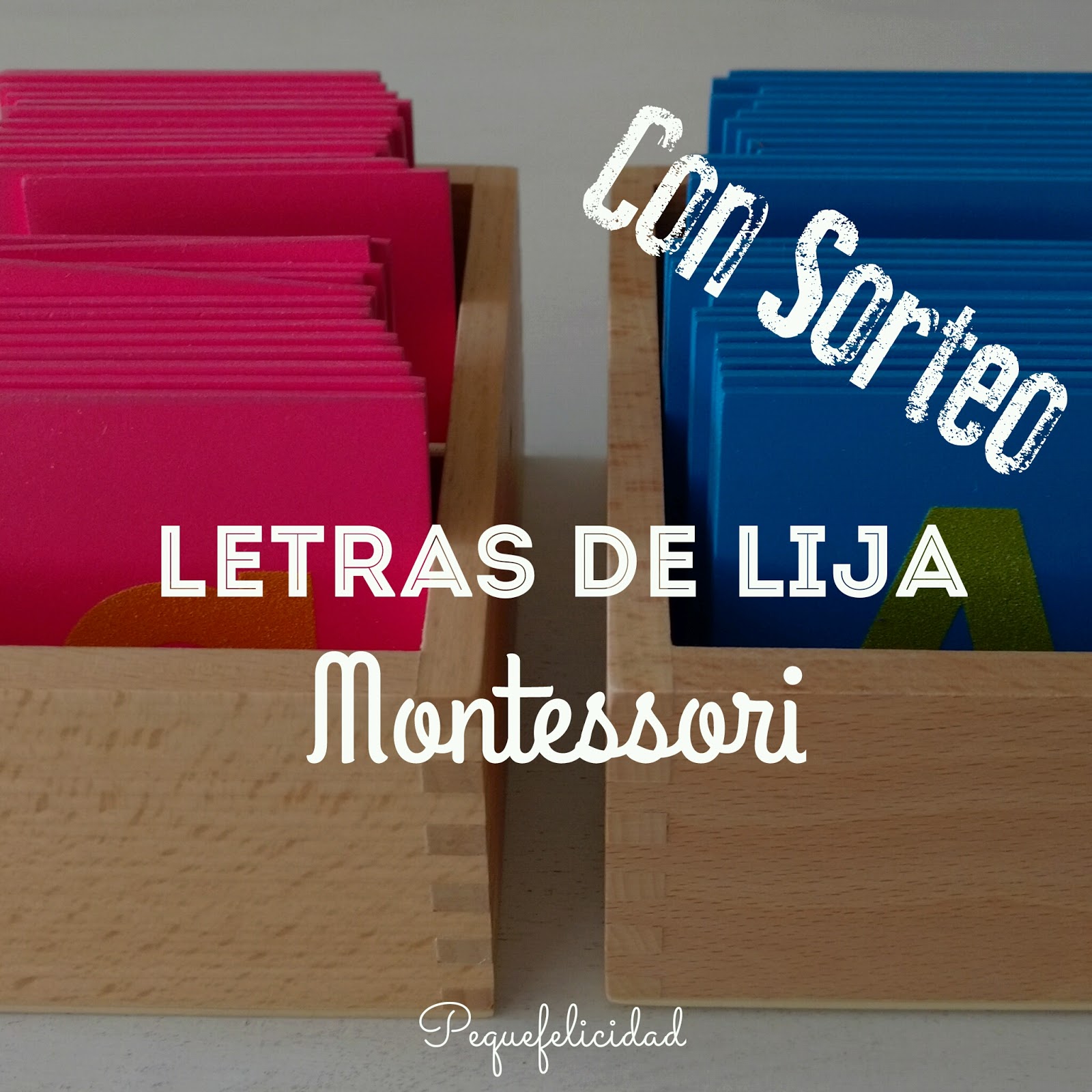 PEQUEfelicidad: LETRAS DE LIJA MONTESSORI. ¡CON SORTEO!