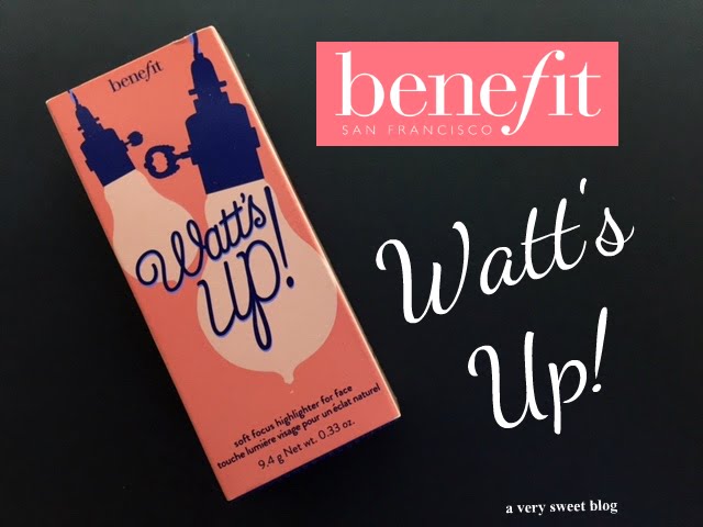 Benefit Watt's Up! Soft Focus Highlighter Review | A Very Sweet Blog