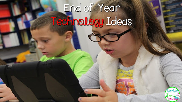 Teaching,Love,Cupcakes: End of Year Technology Ideas
