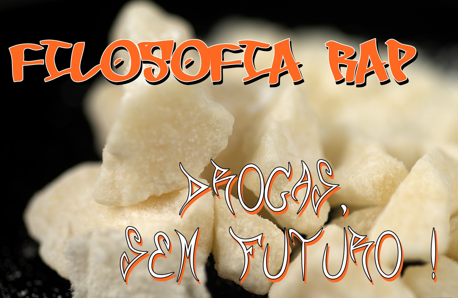 Hip-Hop Alagoano: FILOSOFIA RAP - drogas, sem futuro