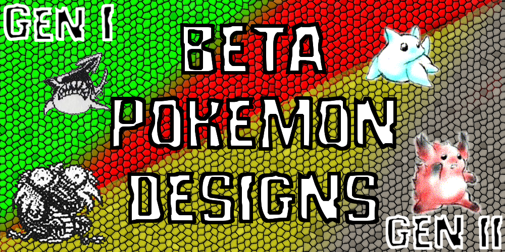 Let's Talk About: Pokemon Gen I and II Beta's (Part 1)