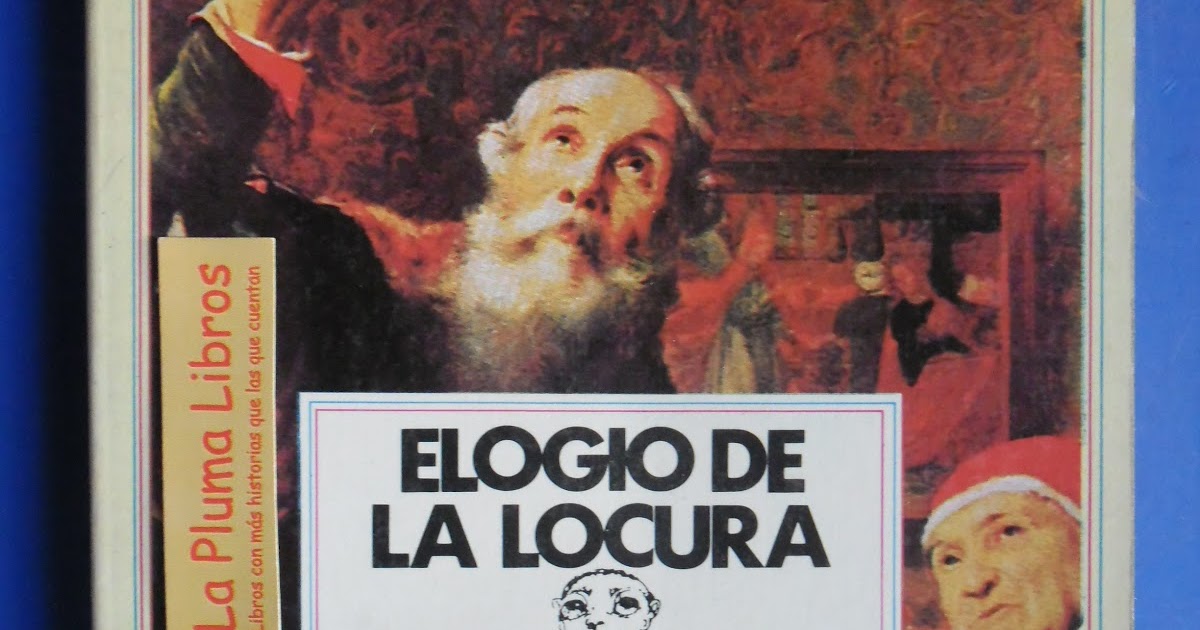 LA PLUMA LIBROS: ELOGIO DE LA LOCURA - ERASMO DE ROTERDAN
