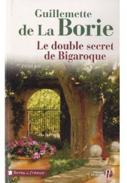 Bienvenue chez: Le double secret de Bigaroque de Guillemette DE LA BORIE