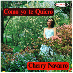 Hippito y sus chatarritas...!: Cherry Navarro - Como yo te Quiero (Palacio LP 6168 / 1966)