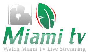 Miami tv -Watch Miami Tv Live Streaming